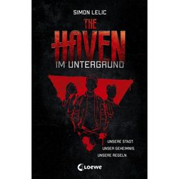 Loewe Im Untergrund / The Haven Bd.1 - Simon Lelic, Kartoniert (TB)