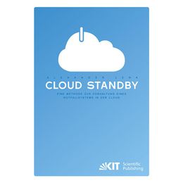 Cloud Standby - Eine Methode zur Vorhaltung eines Notfallsystems in der Cloud - Alexander Lenk, Kartoniert (TB)