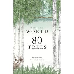 Around the World in 80 Trees - Jonathan Drori, Lucille Clerc, Gebunden