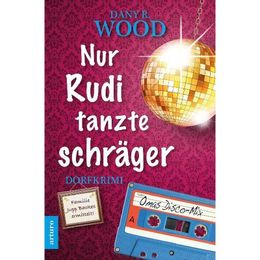 Nur Rudi tanzte schräger / Familie Jupp Backes ermittelt Bd.3 - Dany R. Wood, Kartoniert (TB)