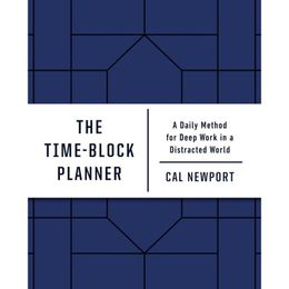 The Time-Block Planner - Cal Newport,