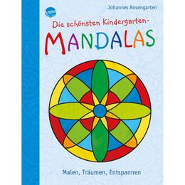 arena Die schönsten Kindergarten Mandalas. Malen, Träumen, Entspannen - Johannes Rosengarten, Kartoniert (TB)