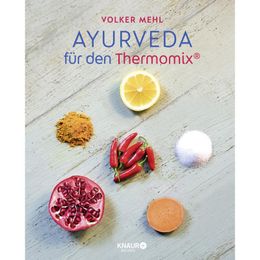 Droemer Knaur Verlagsgruppe Ayurveda für den Thermomix - Volker Mehl, Gebunden