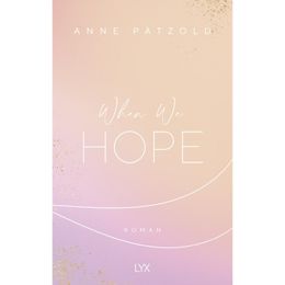 When We Hope / LOVE NXT Bd.3 - Anne Pätzold, Kartoniert (TB)