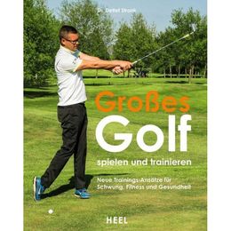 Großes Golf spielen und trainieren - Detlef Stronk, Gebunden
