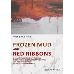 Edition Noema / Frozen Mud and Red Ribbons - Avital Baruch, Kartoniert (TB)