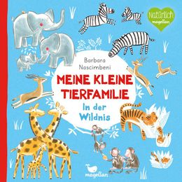Magellan In der Wildnis / Meine kleine Tierfamilie Bd.2 - Barbara Nascimbeni, Pappband