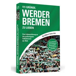 111 Gründe, Werder Bremen zu lieben - Nina Willborn, Thomas Andre, Kartoniert (TB)
