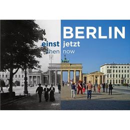 Berlin einst und jetzt / then and now. Berlin then and now - Clemens Beeck, Gebunden