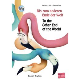 edition bi:libri / Bis zum anderen Ende der Welt / To the Other End of the World, m. Audio-CD - Katharina E. Volk, Eleonora Pace, Gebunden