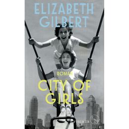 City of Girls - Elizabeth Gilbert, Kartoniert (TB)
