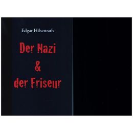 Der Nazi & der Friseur - Edgar Hilsenrath, Kartoniert (TB)