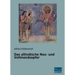 Das altindische Neu- und Vollmondsopfer - Alfred Hillebrandt, Kartoniert (TB)