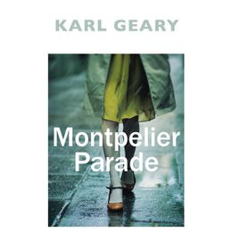 Montpelier Parade - Karl Geary, Kartoniert (TB)