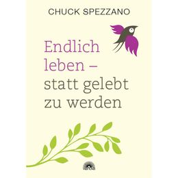 Nova Via Endlich leben - statt gelebt zu werden - Chuck Spezzano, Kartoniert (TB)