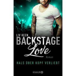 Droemer Knaur Verlagsgruppe Hals über Kopf verliebt / Backstage-Love Bd.3 - Liv Keen, Taschenbuch
