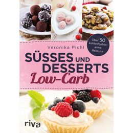 Riva Verlag Süßes und Desserts Low-Carb - Veronika Pichl, Kartoniert (TB)