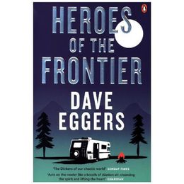 Heroes of the Frontier - Dave Eggers, Kartoniert (TB)