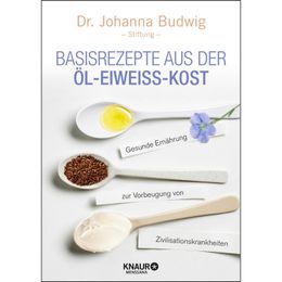 Droemer Knaur Verlagsgruppe Basisrezepte aus der Öl-Eiweiß-Kost - Dr. Johanna Budwig-Stiftung, Kartoniert (TB)