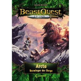 Loewe Verlag Arcta, Bezwinger der Berge / Beast Quest Legend Bd.3 - Adam Blade, Gebunden