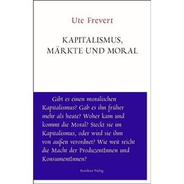 Kapitalismus, Märkte und Moral - Ute Frevert, Kartoniert (TB)