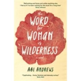 The World for Woman is Wilderness - Abi Andrews, Kartoniert (TB)