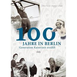 100 Jahre in Berlin - Rita Preuß, Marion Schütt, Gebunden