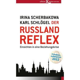 Der Russland-Reflex - Irina Scherbakowa, Karl Schlögel, Gebunden