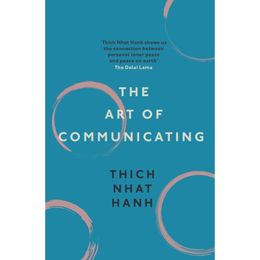 The Art of Communicating - Thich Nhat Hanh, Gebunden