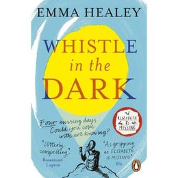 Penguin Whistle in the Dark - Emma Healey, Kartoniert (TB)