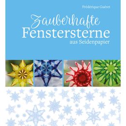 Zauberhafte Fenstersterne aus Seidenpapier - Frédérique Guéret, Gebunden