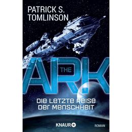 Droemer Knaur Verlagsgruppe The Ark - Die letzte Reise der Menschheit - Patrick S. Tomlinson, Taschenbuch