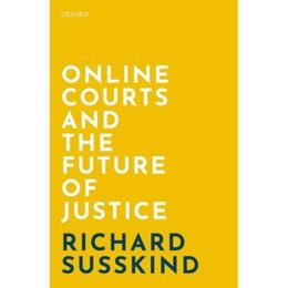Oxford University Online Courts and the Future of Justice - Richard Susskind, Gebunden