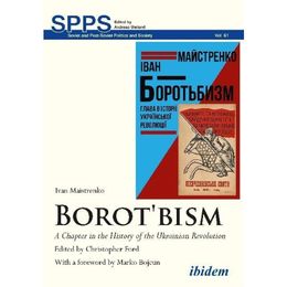 Borotbism: A Chapter in the History of the Ukrainian Revolution - Ivan Maistrenko, Kartoniert (TB)