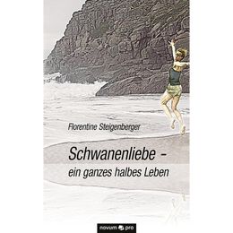 Schwanenliebe - ein ganzes halbes Leben - Florentine Steigenberger, Kartoniert (TB)