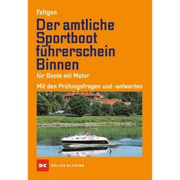 Delius Klasing Verlag Der amtliche Sportbootführerschein Binnen - Für Boote mit Motor - Marco Feltgen, Kartoniert (TB)