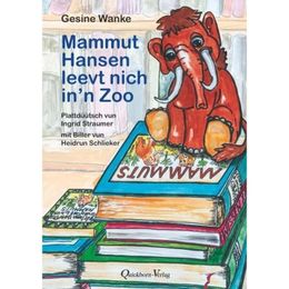 Mammut Hansen leevt nich in'n Zoo - Gesine Wanke, Gebunden