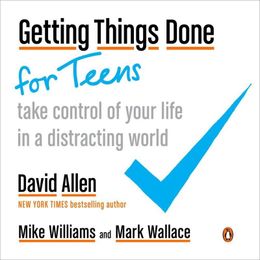 Getting Things Done for Teens - David Allen, Mike Williams, Mark Wallace, Kartoniert (TB)