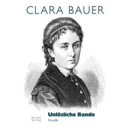 Unlösliche Bande - Clara Bauer, Kartoniert (TB)