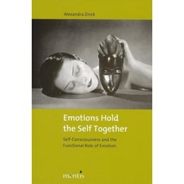 Emotions Hold the Self Together - Alexandra Zinck, Kartoniert (TB)