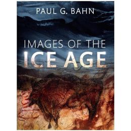 Oxford University Images of the Ice Age - Paul G. Bahn, Gebunden