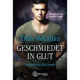 Geschmiedet in Glut / Red-Hot-SEALs Bd.4 - Trish McCallan, Kartoniert (TB)