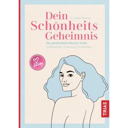 Trias Dein Schönheitsgeheimnis - Libby Weaver, Gebunden