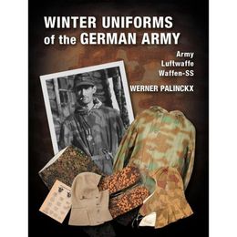 Winter Uniforms of the German Army - Werner Palinckx, Gebunden
