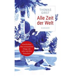 Alle Zeit der Welt - Thomas Girst, Gebunden