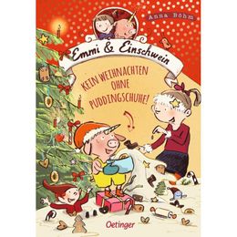 Oetinger Kein Weihnachten ohne Puddingschuhe! / Emmi & Einschwein Bd.4 - Anna Böhm, Gebunden