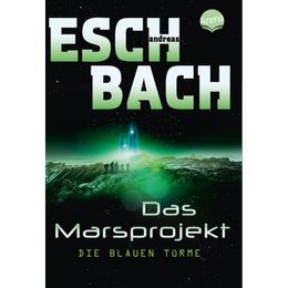 arena Die blauen Türme / Marsprojekt Bd.2 - Andreas Eschbach, Taschenbuch
