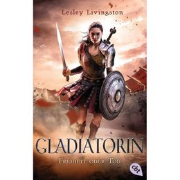 Freiheit oder Tod / Gladiatorin Bd.1 - Lesley Livingston, Taschenbuch