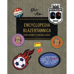 Penguin Random House Men in Blazers Present Encyclopedia Blazertannica - Roger Bennett, Michael Davies, Gebunden