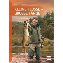 Müller Rüschlikon Kleine Flüsse - Große Fänge - Stephan Keppler, Kartoniert (TB)